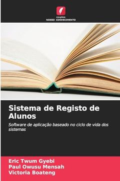Libro Sistema de Registo de Alunos: Software de Aplicação Baseado no ...