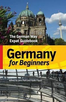 Libro Germany for Beginners: The German Way Expat Guid De Park, Jane ...