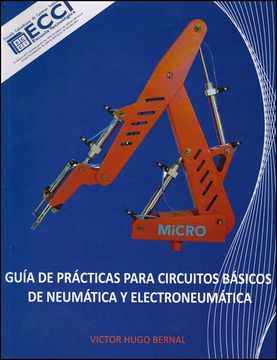 Libro Guía de prácticas para circuitos básicos de neumática y electroneumática De Victor Hugo ...