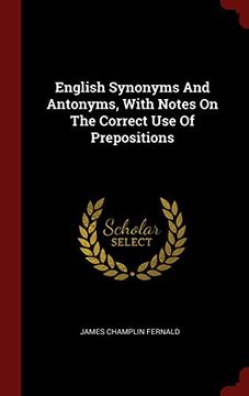 Libro English Synonyms And Antonyms, With Notes On The Correct Use Of ...