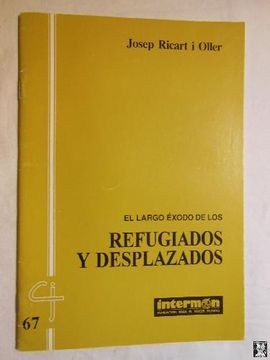 Libro El Largo Éxodo de los Refugiados y Desplazados De Ricart I Oller ...