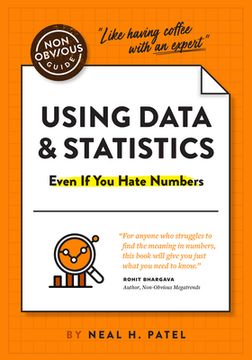 Libro The Non-Obvious Guide to Using Data & Statistics: Even If You ...
