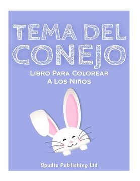 Libro Tema Del Conejo: :Libro Para Colorear A Los Niños (Spanish ...