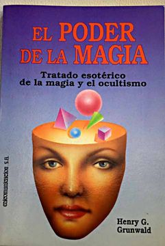 Libro El poder de la magia: tratado esotérico de la magia y el ...