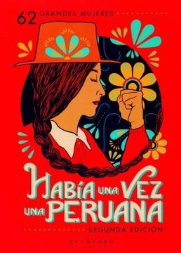 Libro Habia una vez una Peruana 2Ed. De 62 Grandes Mujeres - Buscalibre