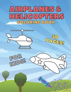 Libro Airplanes & Helicopters Coloring Book: For Toddlers And Kids Cute ...