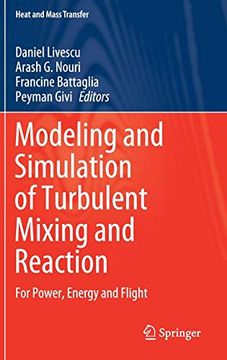 Libro Modeling and Simulation of Turbulent Mixing and Reaction: For Power, Energy and Flight ...