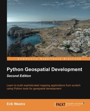 Comprar Python Geospatial Development - Second Edition De Erik Westra - Buscalibre
