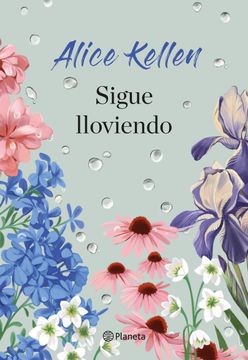 Libro Sigue lloviendo De Alice Kellen - Buscalibre Colombia