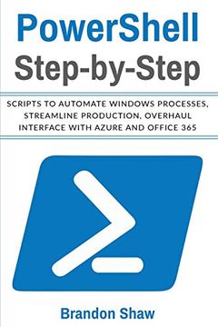 Libro Powershell Step-By-Step: Scripts to Automate Windows Processes, Streamline Production ...