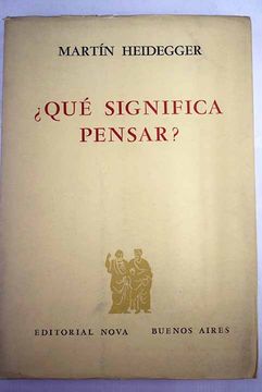 Libro ¿Qué significa pensar? De Heidegger, Martin - Buscalibre