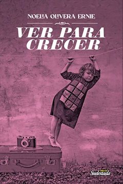 Libro Ver Para Crecer De Noelia Olivera Ernie - Buscalibre Chile