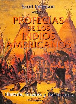 Libro PROFECÍAS DE LOS INDIOS AMERICANOS. HISTORIA, RITUALES Y ...