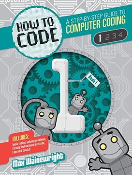 Libro Level 1 (How to Code: a Step By Step Guide to Computer Coding) De Max Wainewright - Buscalibre