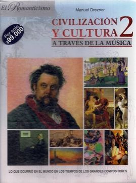 Libro Civilizacion Y Cultura 2 a Travez De La Musica "El Romanticismo ...