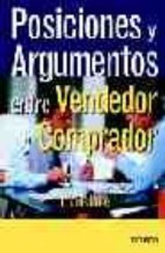 Libro POSICIONES Y ARGUMENTOS ENTRE VENDEDOR Y COMPRADOR (En papel ...