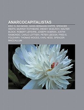 Libro anarcocapitalistas: eric s. raymond, hans-hermann hoppe, spencer ...