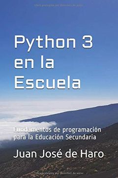 Libro Python 3 en la Escuela: Fundamentos de Programación Para la ...