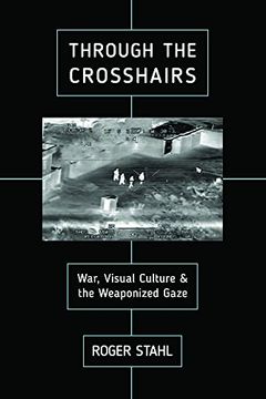 Libro Through the Crosshairs: War, Visual Culture, and the Weaponized ...