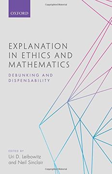 Libro Explanation in Ethics and Mathematics: Debunking and ...
