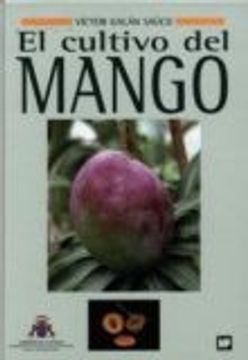 Libro El Cultivo Del Mango De Victor Galan Sauco - Buscalibre