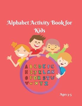 Libro Alphabet Activity Book for Kids 3-5: Alphabet Adventure- Alphabet ...