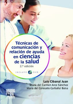 Libro Técnicas de Comunicación y Relación de Ayuda en Ciencias de la Salud + dvd De María ...