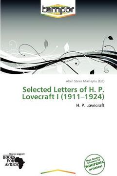 Libro selected letters of h. p. lovecraft i (1911-1924) De mikhayhu, alain s. - Buscalibre