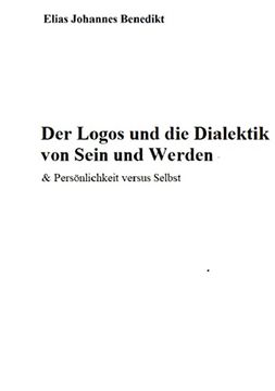 Libro Der Logos und die Dialektik von Sein und Werden - das ego Versus ...
