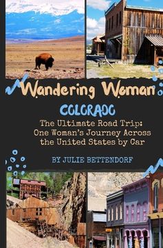 Libro Wandering Woman: Colorado: The Ultimate Road Trip: One Woman's ...