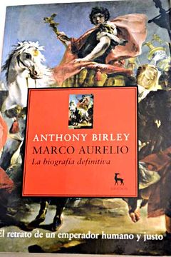 Libro Marco Aurelio: una biografía De Birley, Anthony Richard - Buscalibre Colombia