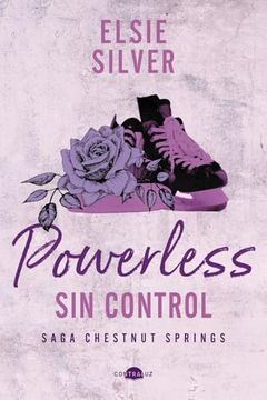 Libro Powerless: Sin Control: Chestnut Springs 3 De Elsie Silver - Buscalibre