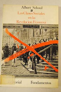Libro Las Clases Sociales De La Revolución Francesa De Albert Soboul - Buscalibre