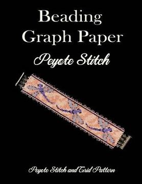 Libro Beading Graph Paper Peyote Stitch Peyote Stitch and Brick Pattern ...
