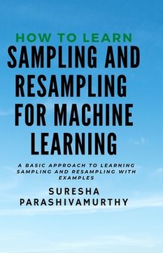 Libro How to learn Sampling & Resampling for Machine learning: A Simple Approach to learning ...