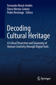 Libro Decoding Cultural Heritage: A Critical Dissection and Taxonomy of Human Creativity Through ...