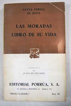 Libro Las moradas: Libro de su vida ; Biografía de Juana de Ontañón De ...