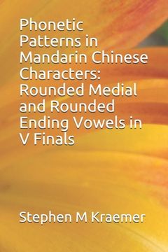 Libro Phonetic Patterns in Mandarin Chinese Characters: Rounded Medial ...