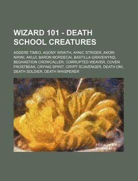 Libro wizard 101 - death school creatures: addere timeo, agony wraith ...