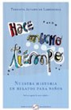 Libro Hace Mucho Tiempo. La Historia Argentina En Relatos Para Niños De ...