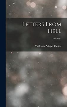 Libro Letters From Hell; Volume 1 (en Inglés) De Valdemar Adolph Thisted - Buscalibre