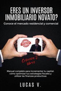 Libro Eres un Inversor Inmobiliario Novato? Conoce el Mercado Residencial y Comercial: Manual ...