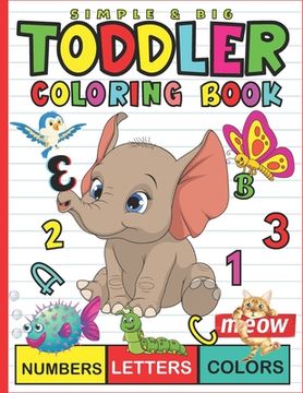 Libro Simple & Big Toddler Coloring Book: Numbers, Letters, Shapes ...