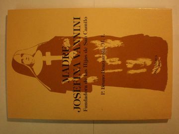 Libro Madre Josefina Vannini. Fundadora de las Hijas de san Camilo De P ...
