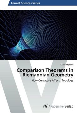 Libro Comparison Theorems in Riemannian Geometry: How Curvature Affects Topology De Klaus ...