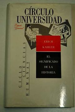 Libro El Significado De La Historia De Erich Kahler - Buscalibre