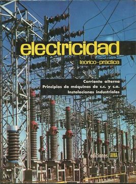 Libro ELECTRICIDAD TEORICO PRACTICA. Metodo ideado para aprender ...