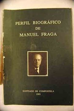 Libro Perfil Biográfico de Manuel Fraga, Galicia. Secretaría General De ...