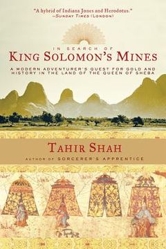 Libro in search of king solomon ` s mines: a modern adventurer ` s ...