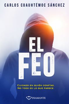 Libro El feo - Carlos cuauhtémoc sánchez - Ebook De Carlos Cuauhtémoc ...